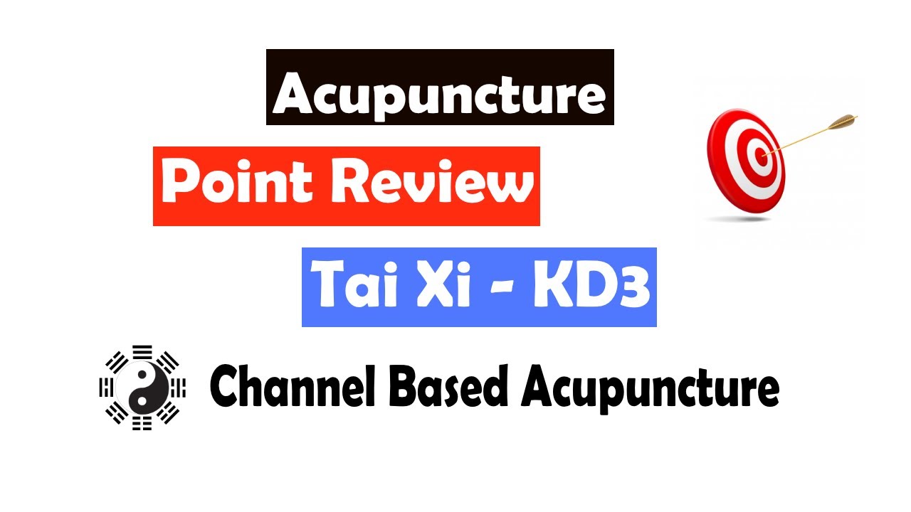Acupuncture point review - Tai Xi - Kidney 3 - YouTube