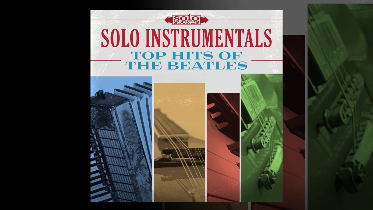 Solo Instrumentals - Top Hits Of The Beatles (Official Full Album ...