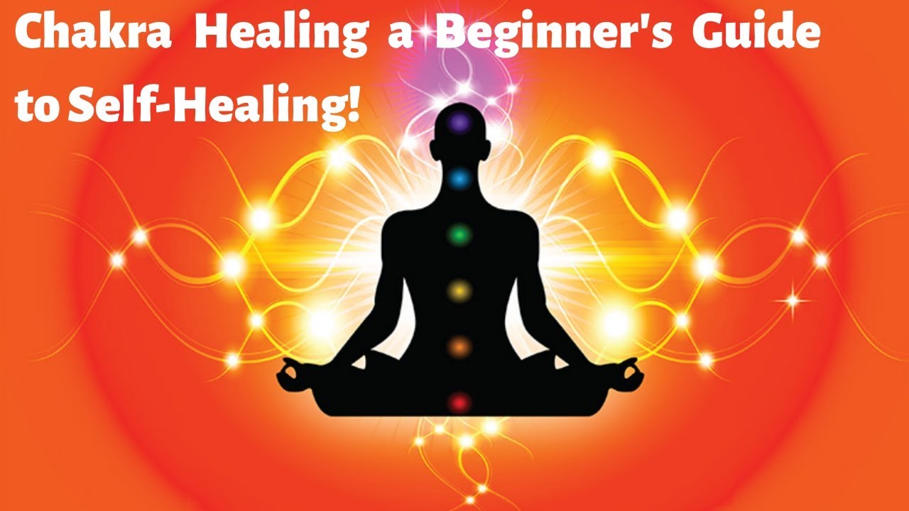 Chakra Healing a Beginner's Guide to Self-Healing! (Review) - YouTube