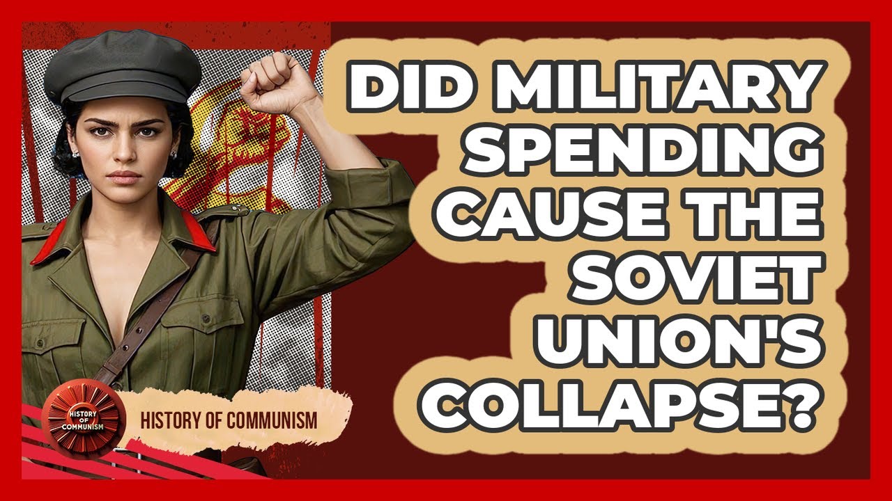 Did Military Spending Cause The Soviet Union's Collapse? - History of ...