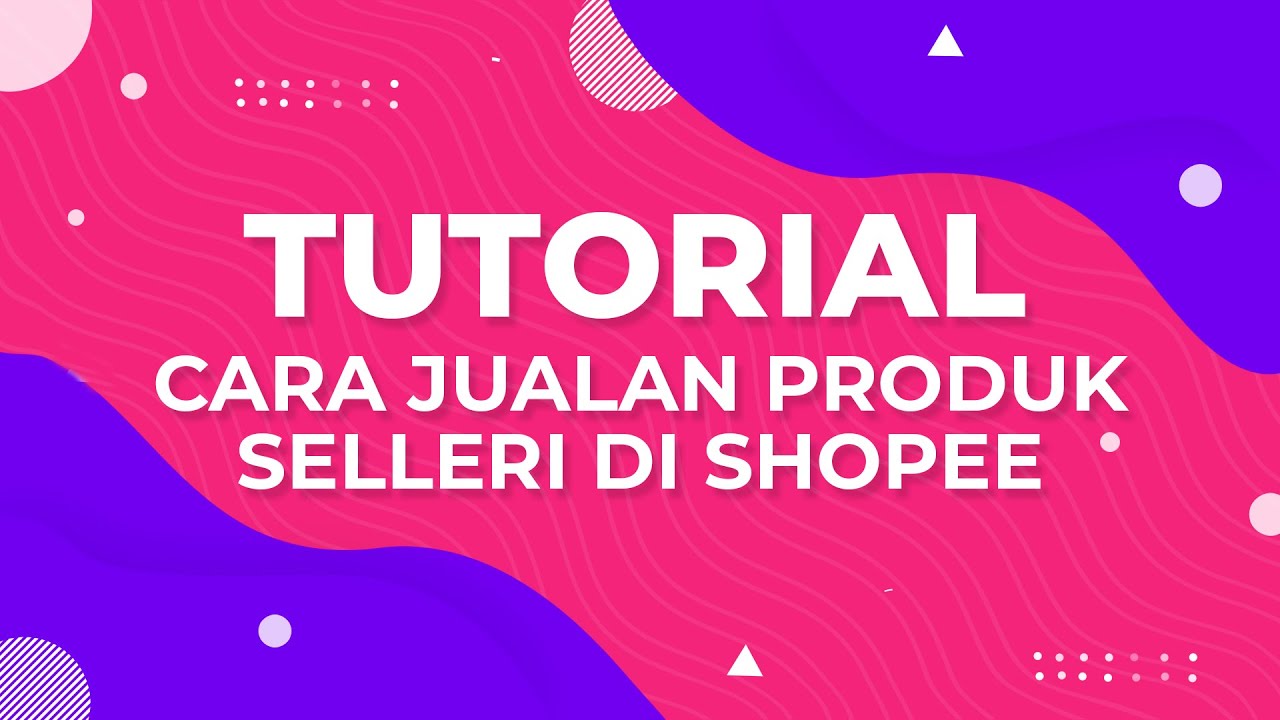 Tutorial Jualan di Shopee dari Produk Selleri | V6.0.3 - YouTube