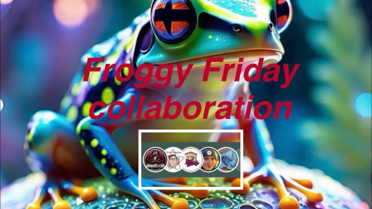 #176 Mega Froggy Friday collab organised by @GirlintheGarage1 ...