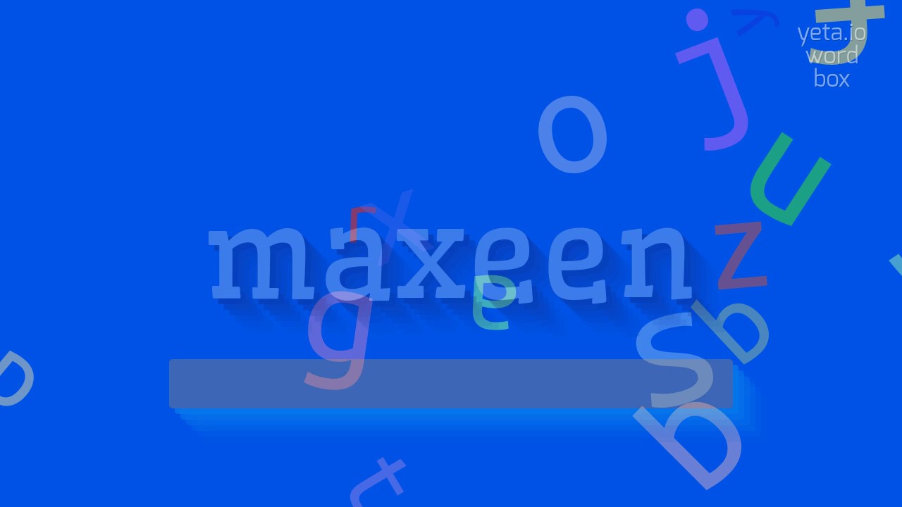 How to say "maxeen"! (High Quality Voices) - YouTube