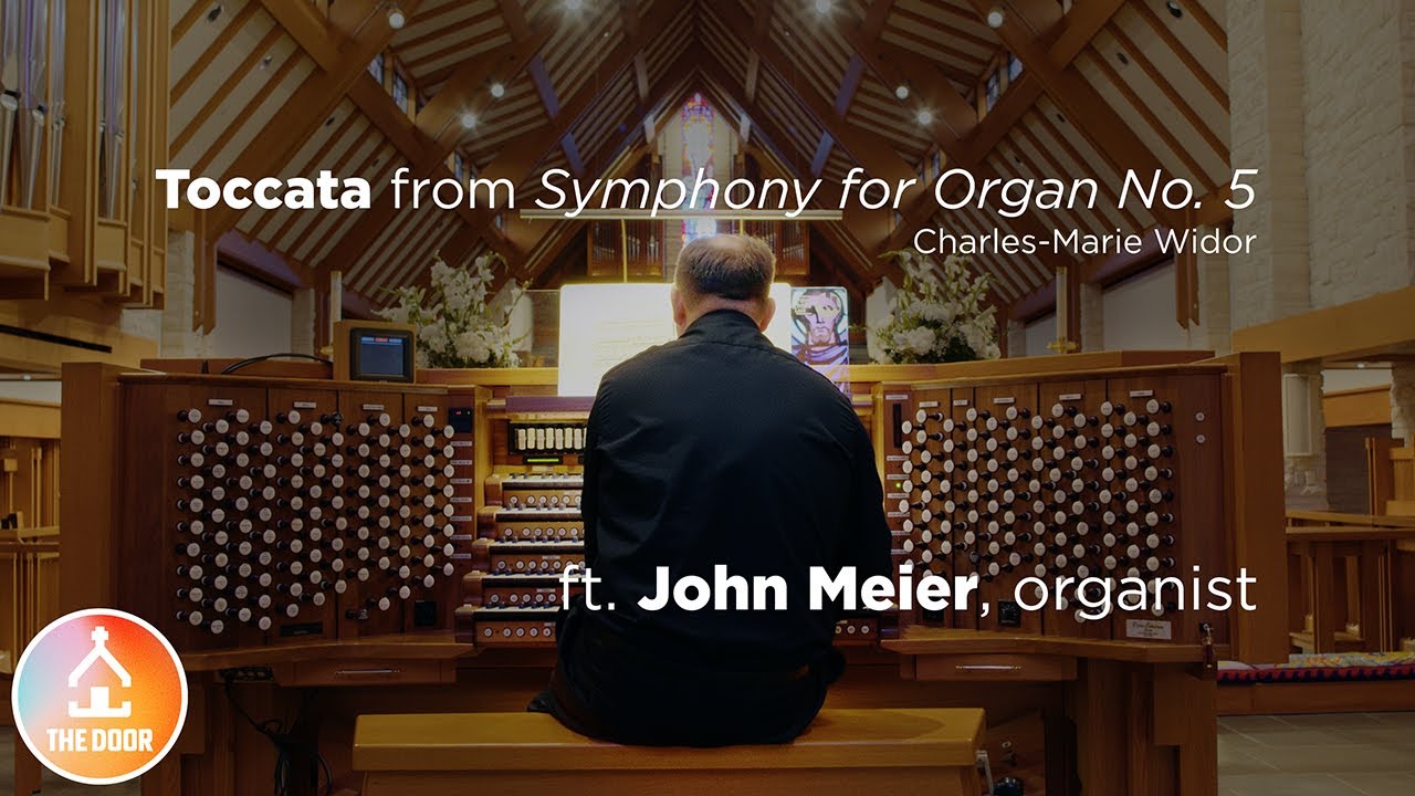 Toccata from Symphony no. 5 in F Minor — Charles-Marie Widor [ft John Meier, organist] - YouTube