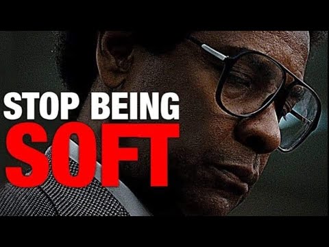 STOP BEING SOFT - Powerful Motivation Video - YouTube
