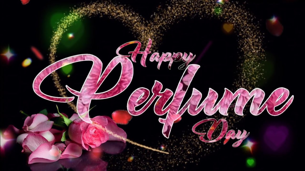 Happy Perfume 💞 🌹 Day status video 2023 - YouTube