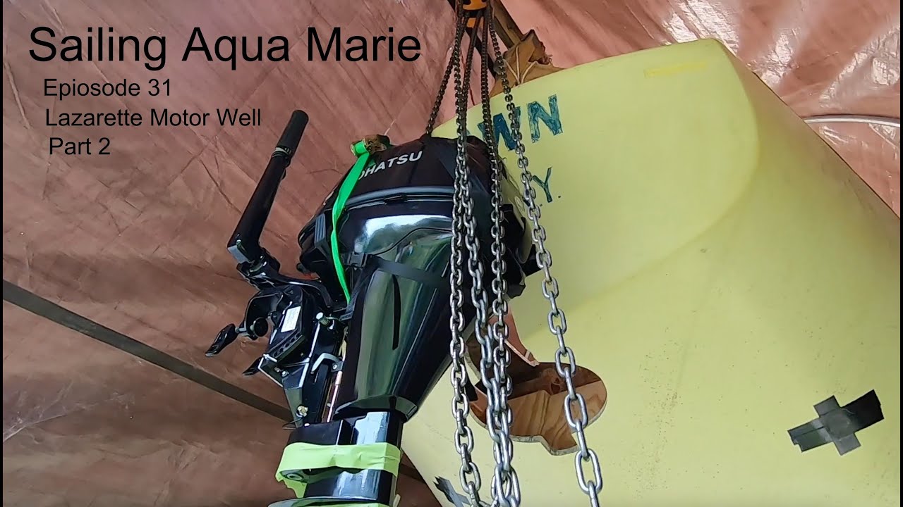 Episode 31 Lazarette Motor Well Part 2 - YouTube