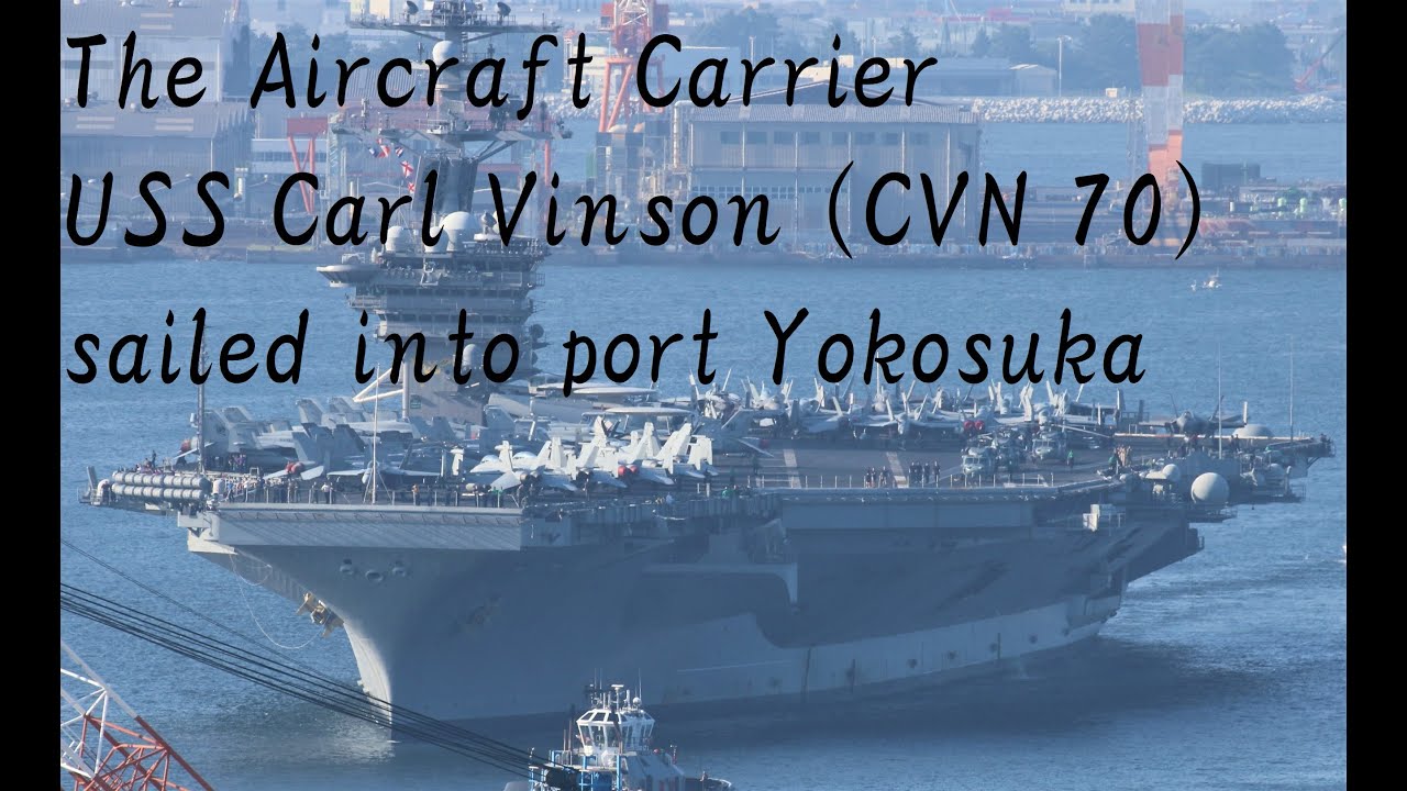 USS Carl Vinson (CVN 70) came into port Yokosuka Japan, mounting CVW-2 ...