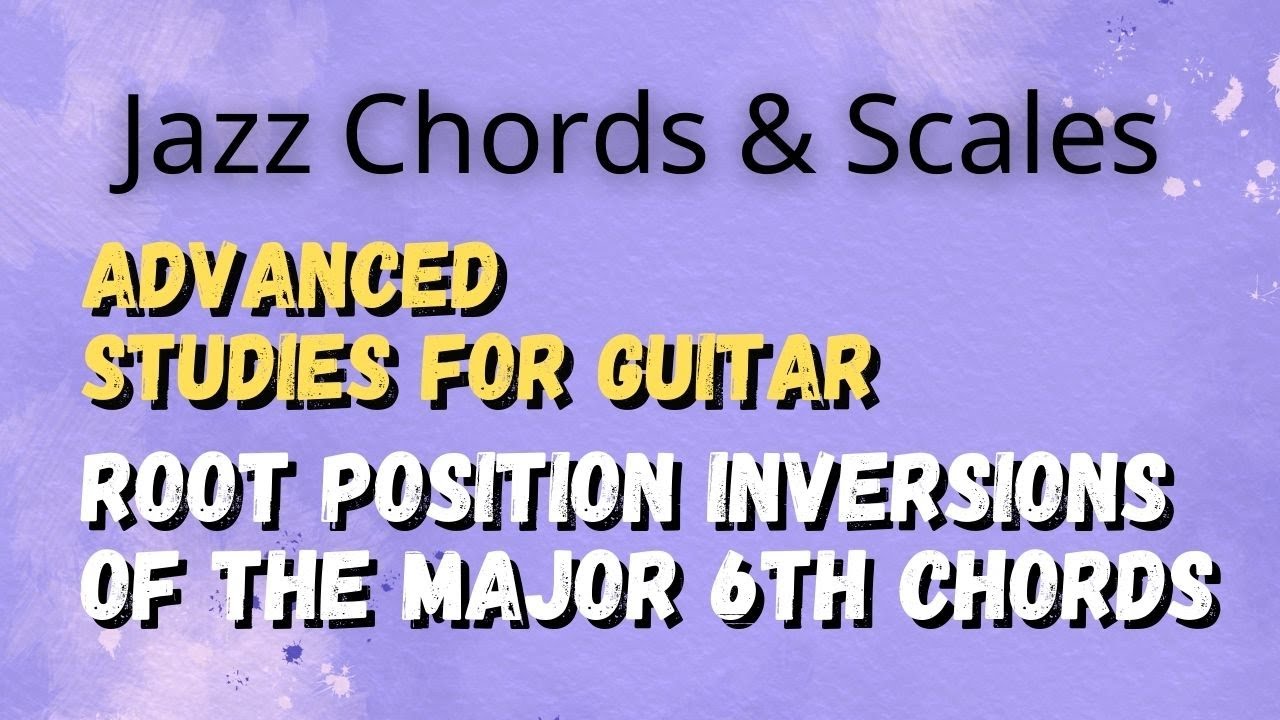 Root Position Inversions of Maj 6th Chords | LESSON 11 - YouTube