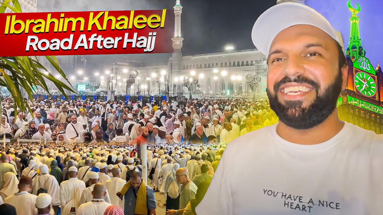 After Hajj 2024, A Walk on Ibrahim Khaleel Road - Hujjaj Karam Ka Rush ...