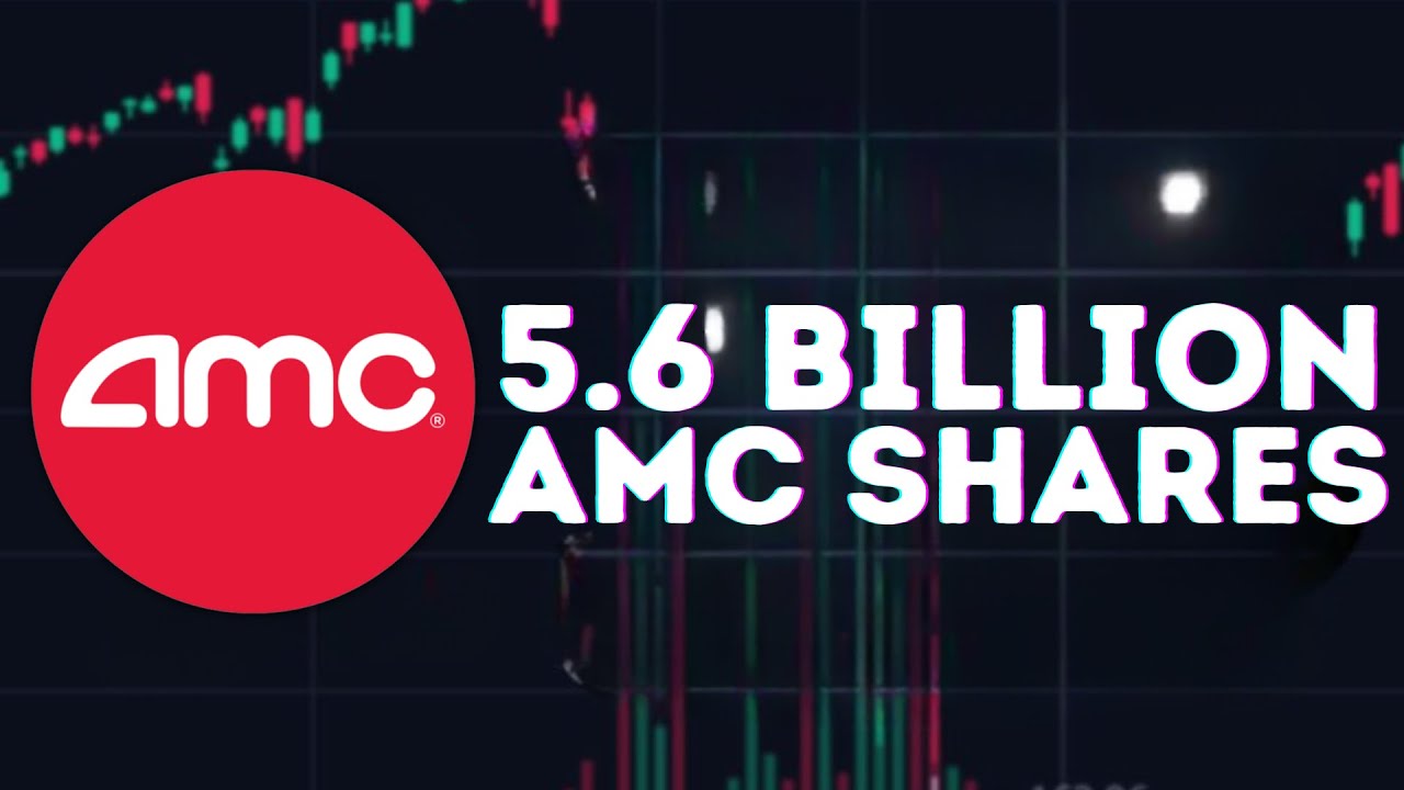 AMC STOCK UPDATE: AMC REAL VALUE! 5.6 BILLION AMC SHARES! - YouTube