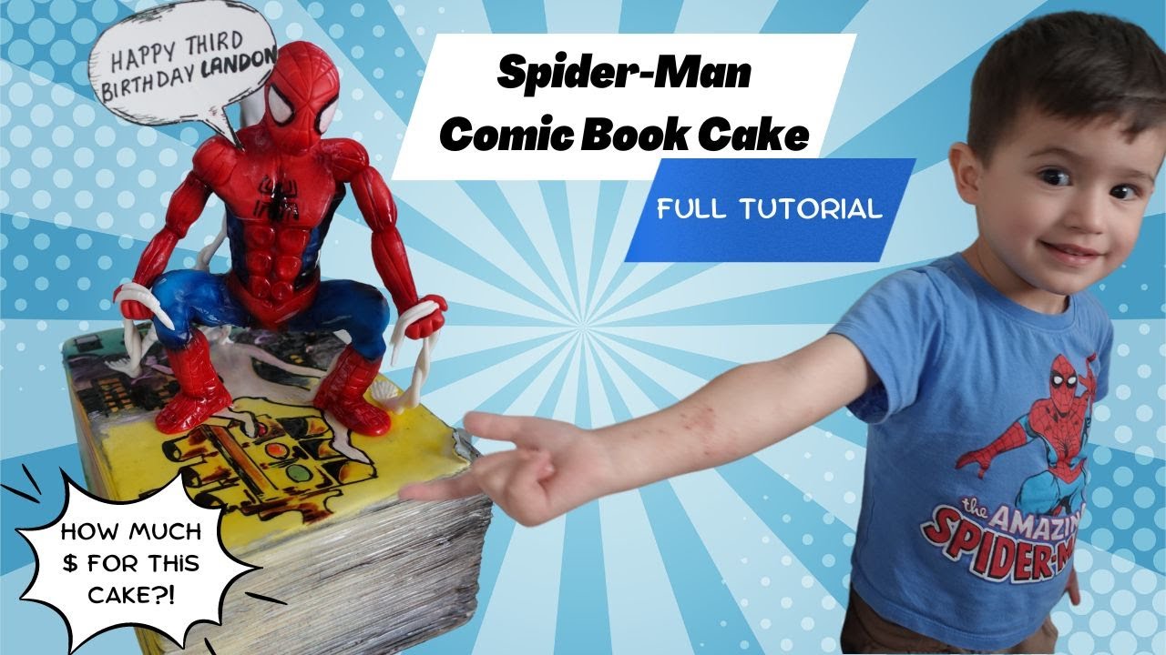 How I Made My Son's Spider-Man Comic Book Cake for his Birthday | PLUS ...