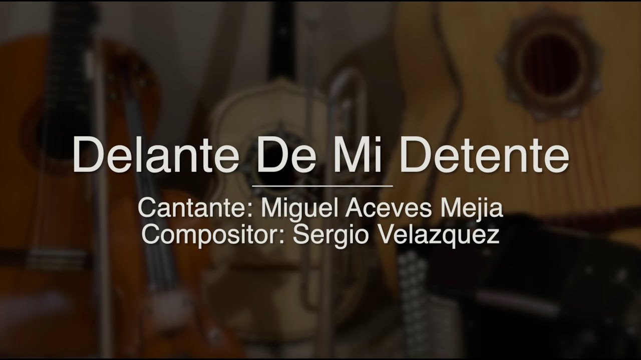 Delante De Mi Detente - Puro Mariachi Karaoke - Miguel Aceves Mejia ...