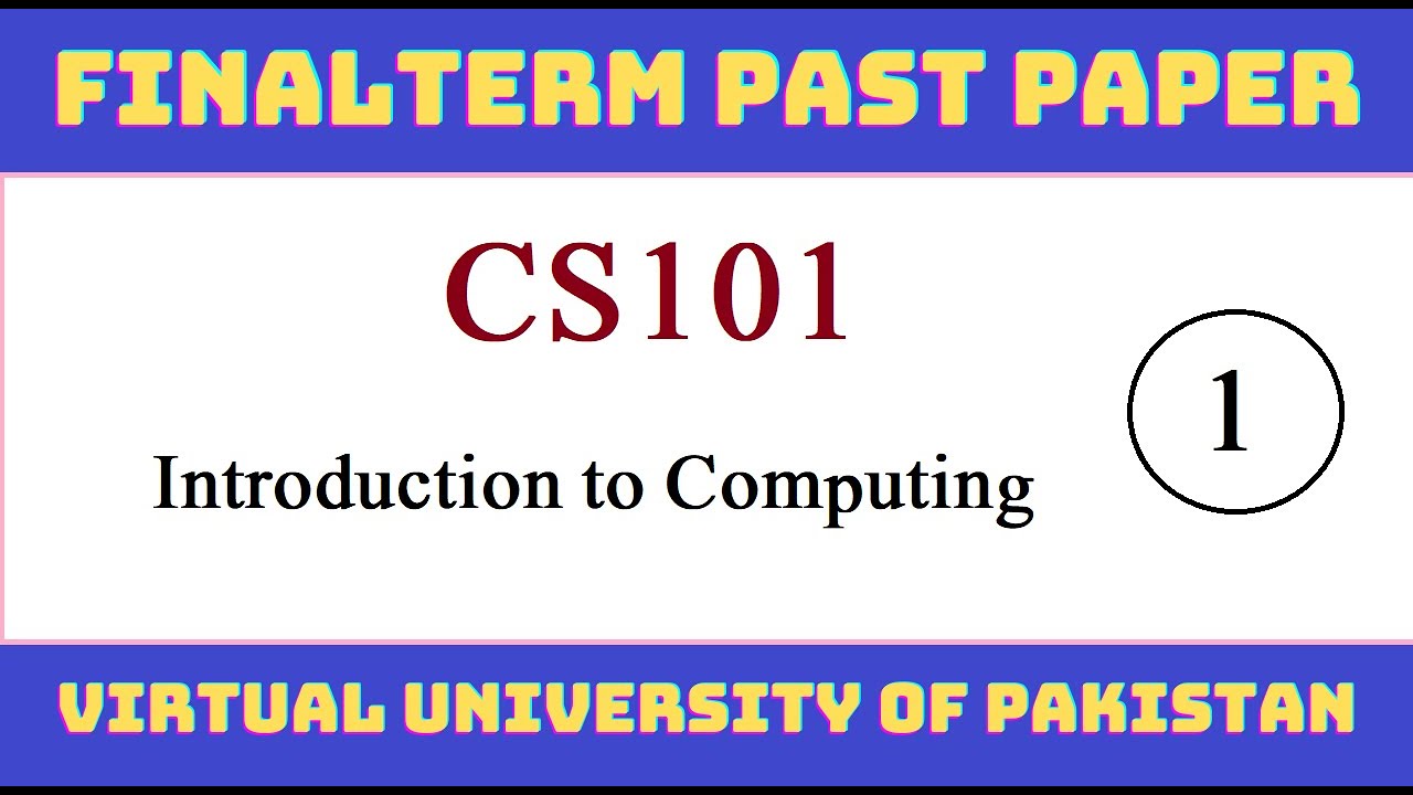 CS101 FINALTERM FILE 1|PAST PAPER|VIRTUAL UNIVERSITY - YouTube