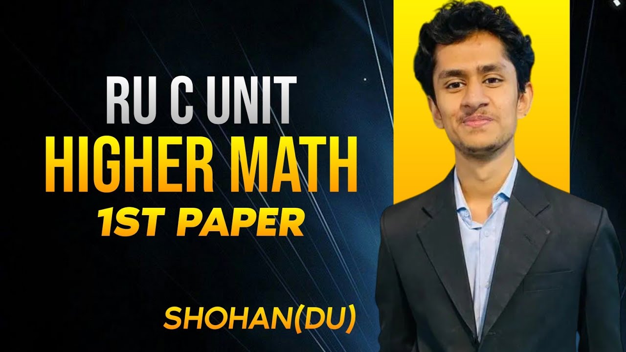 RU C Unit | Higher Math | 1st Paper | Sohan, DU - YouTube