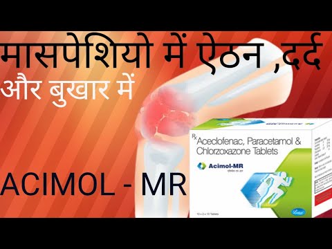 ACIMOL -MR llAceclofenac, Paracetamol and Chlorzoxazone Tablet Use ...