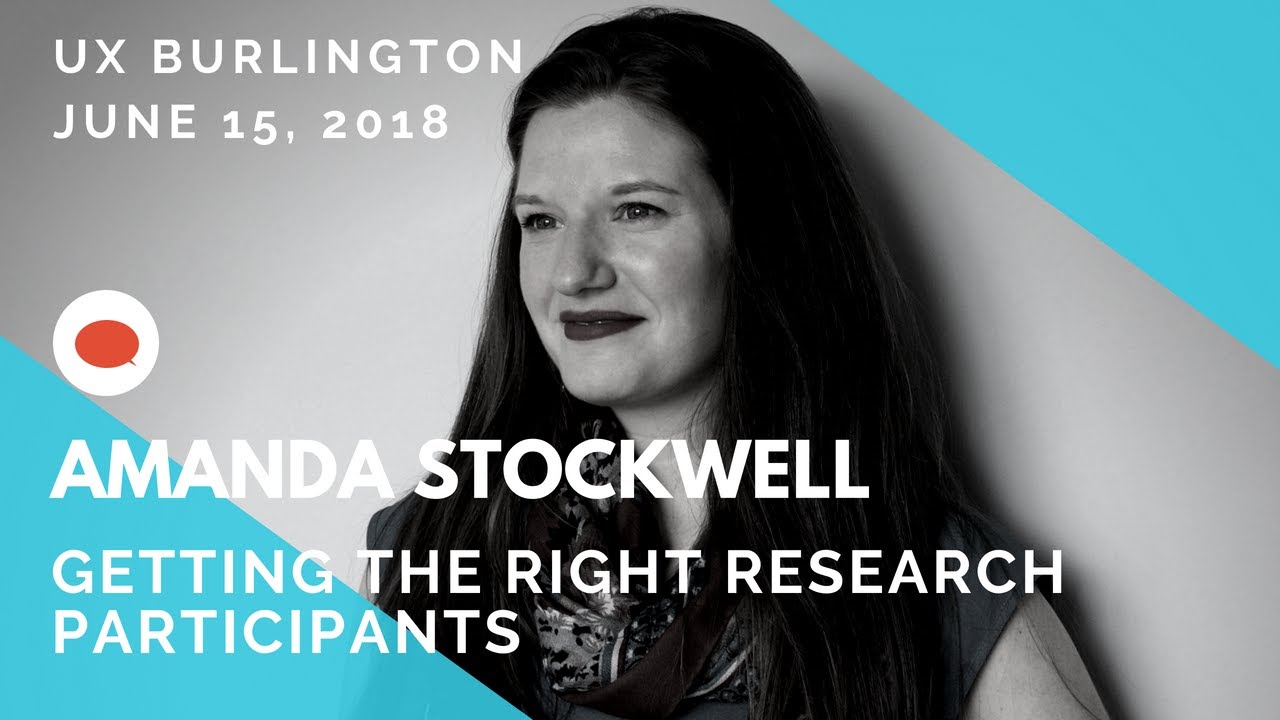 Getting the Right Research Participants by Amanda Stockwell (UX ...