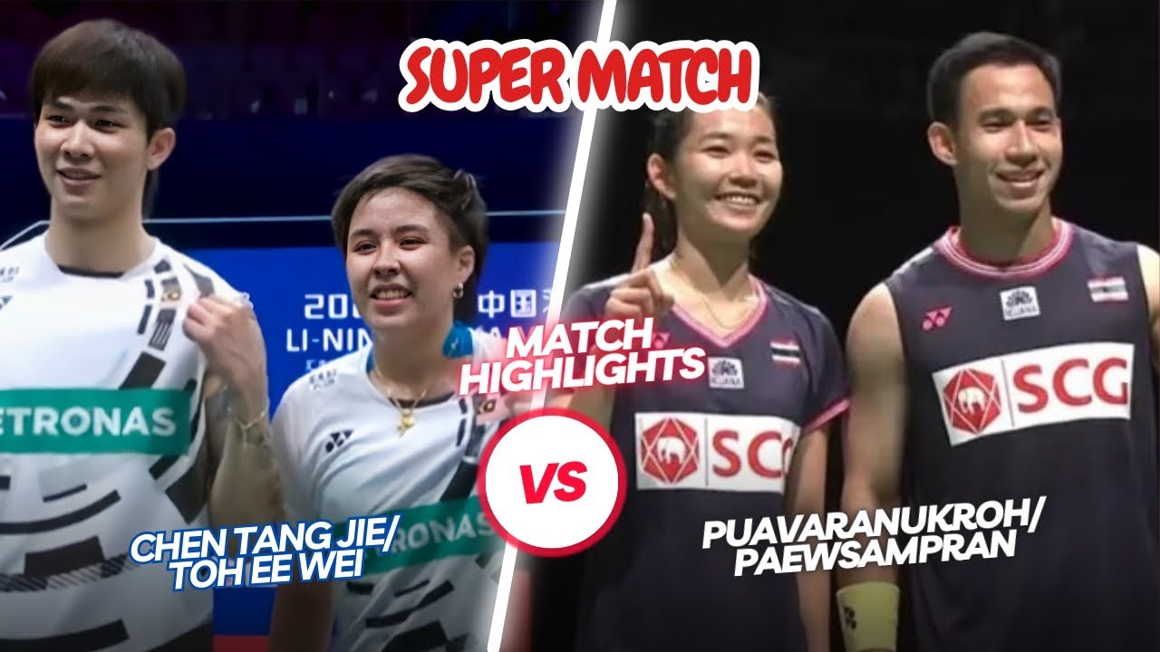 Super Match‼️‼️Chen/Toh (MAS) vs Puavaranukroh/Paewsampran (THA)‼️‼ ...