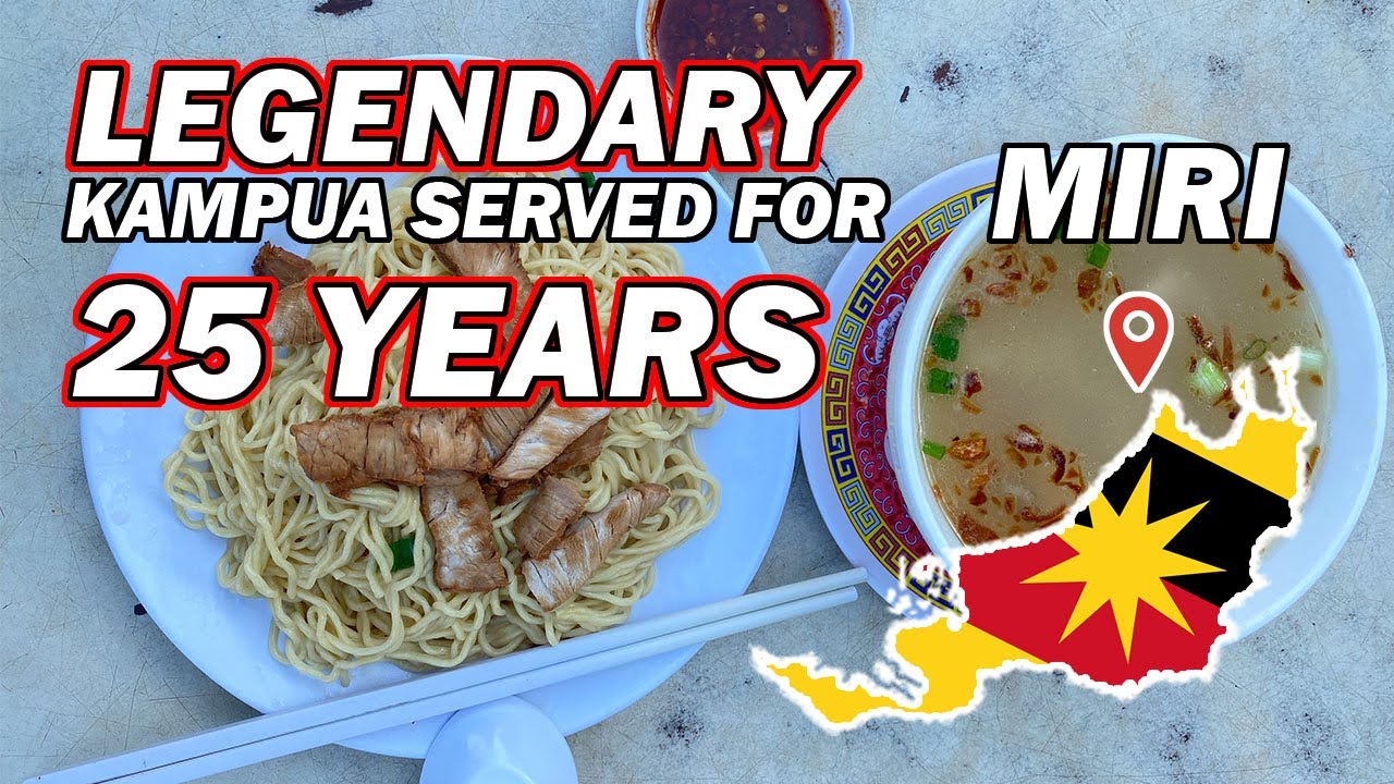 LEGENDARY KAMPUA Serving 25 Years In Miri, Sarawak | Malaysia | Borneo ...