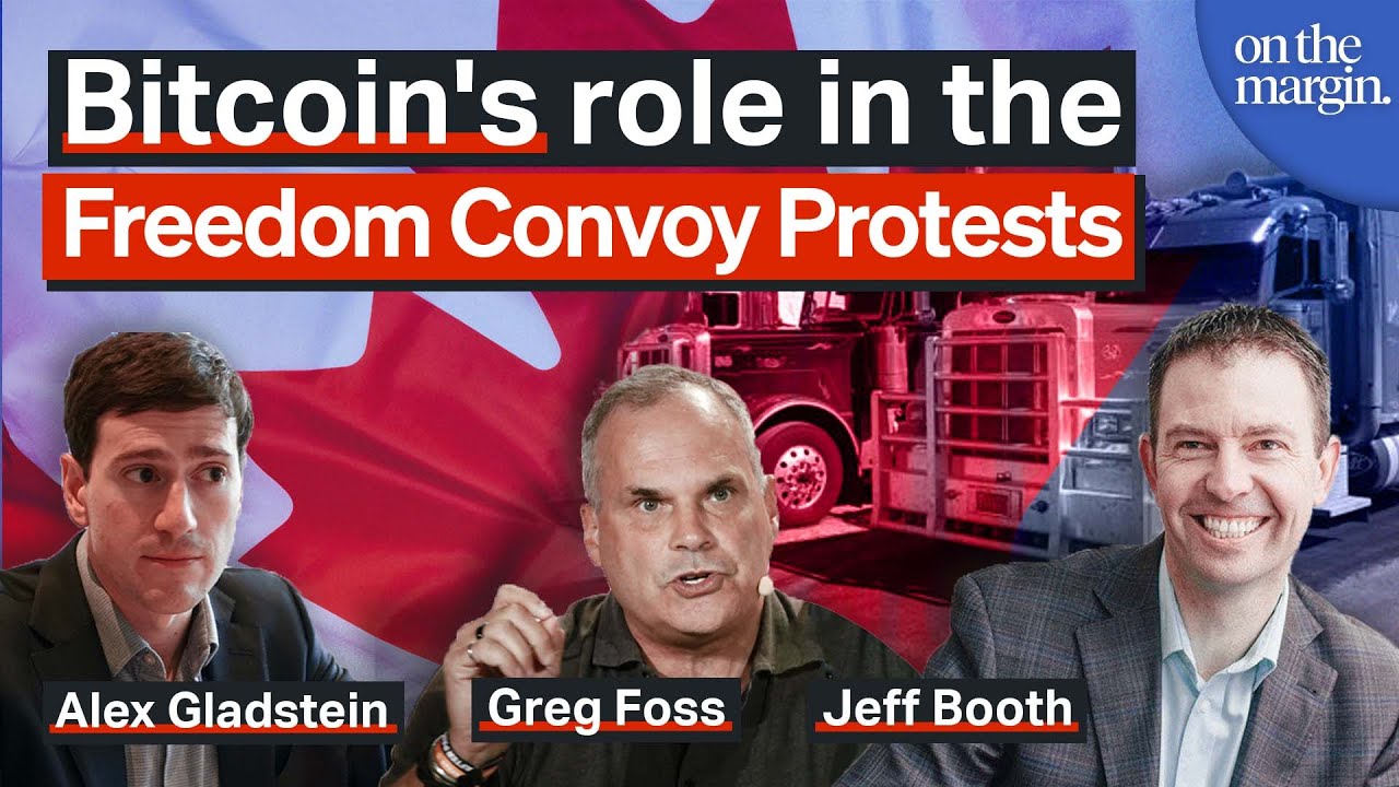 Bitcoin's Role In The Freedom Convoy Protests | Alex Gladstein, Greg ...
