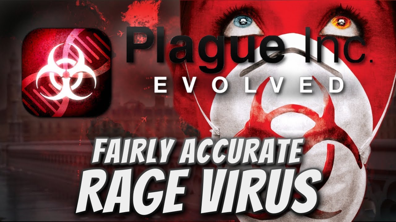Plague Inc: Custom Scenarios - Fairly Accurate Rage Virus - YouTube