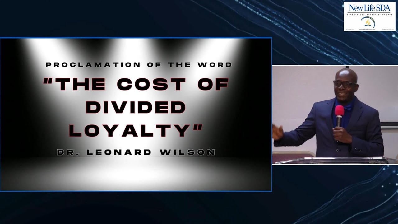 The Cost of Divided Loyalty - Dr. Leonard Wilson - New Life SDA - YouTube