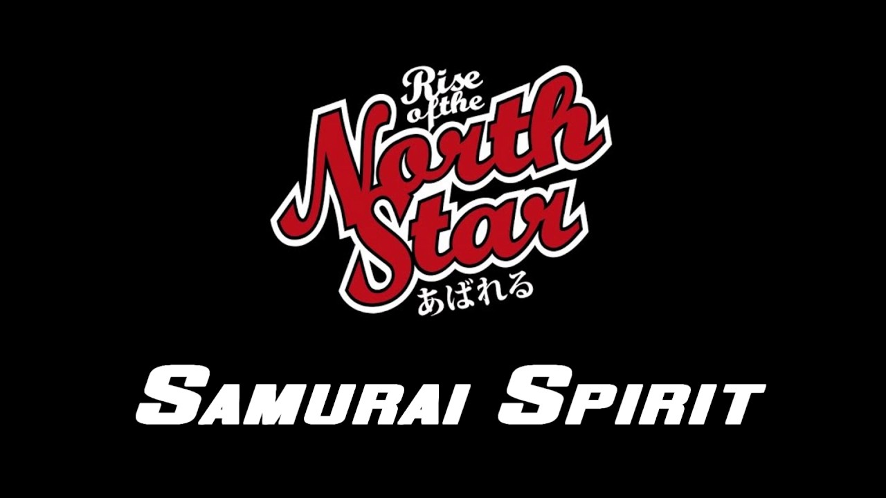 RISE OF THE NORTHSTAR - SAMURAI SPIRIT - YouTube