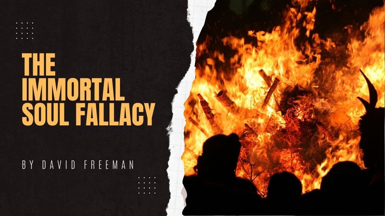 Is That Really In The Bible? Immortal Soul Fallacy. By David Freeman ...