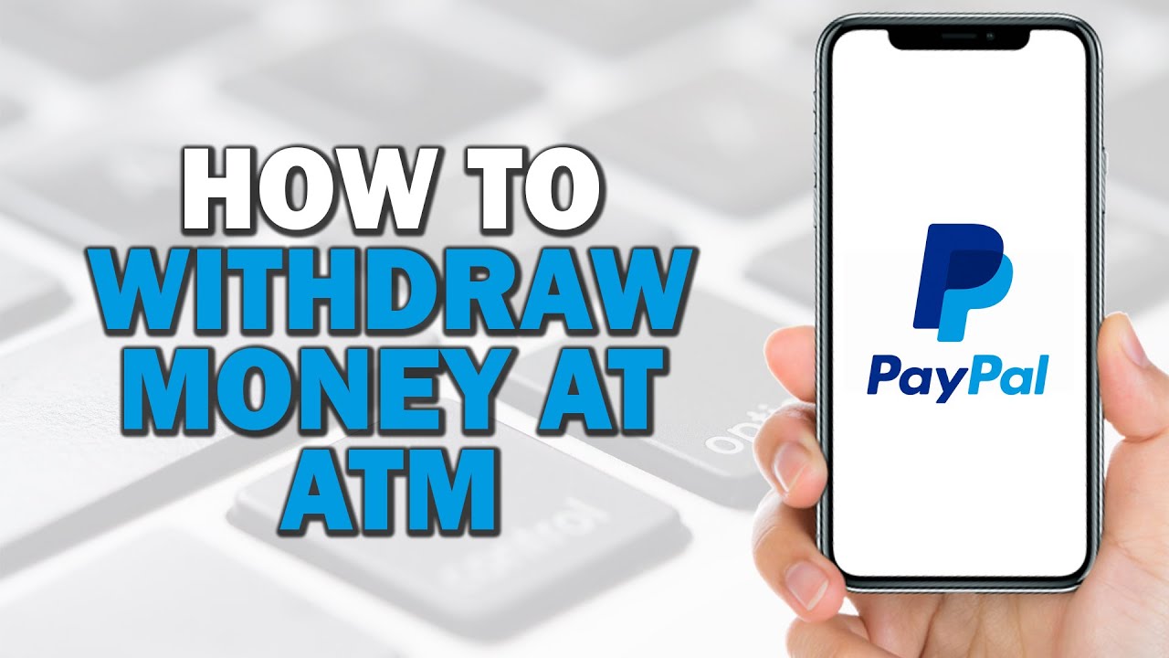 How to Withdraw Money from PayPal at ATM (Quick Tutorial) - YouTube