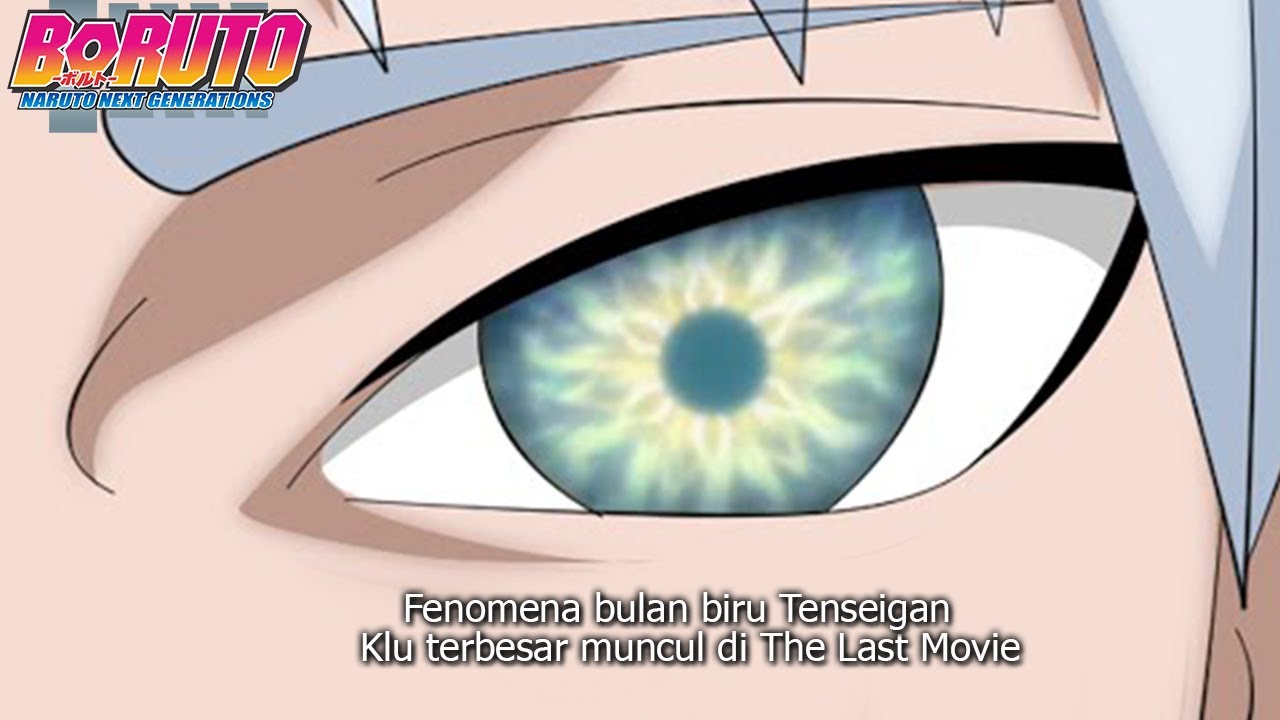 TENSEIGAN DAN FENOMENA BULAN BIRU DIERA BORUTO OTSUTSUKI - YouTube