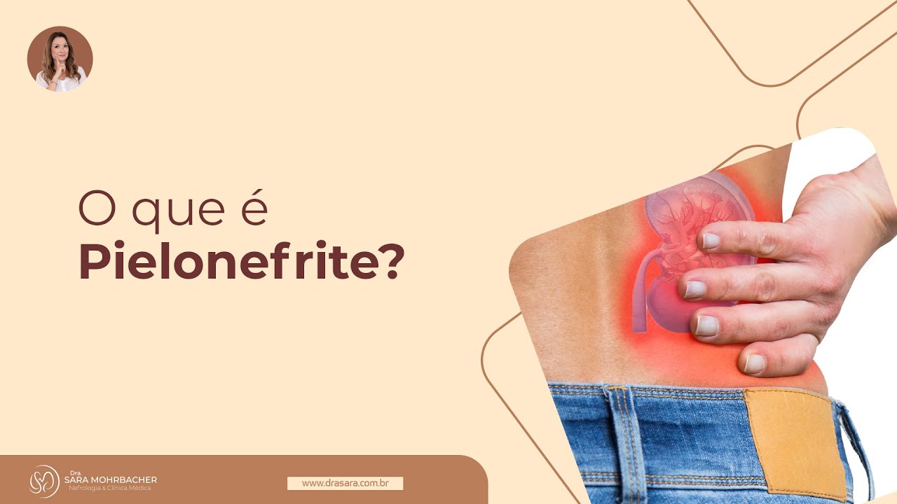 O que é Pielonefrite? | Dra. Sara Mohrbacher CRM146577 - YouTube