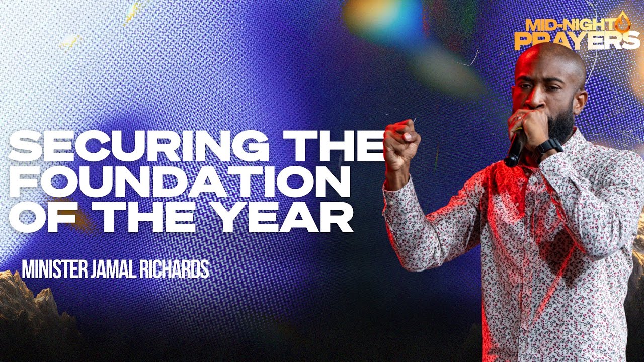 SECURING THE FOUNDATION OF THE YEAR | MIN JAMAL RICHARDS | MIDNIGHT OIL ...