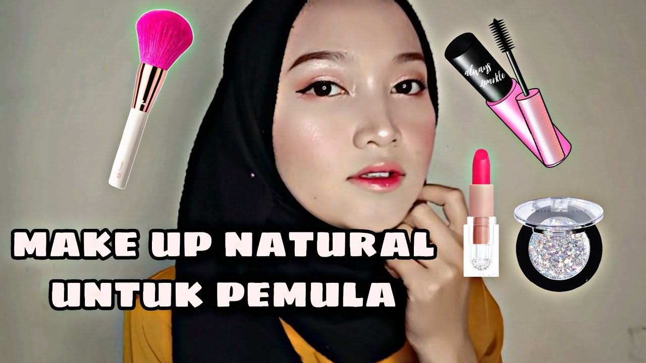 MAKE UP NATURAL UNTUK PEMULA ANTI GAGAL!! #makeup #makeuptutorial # ...