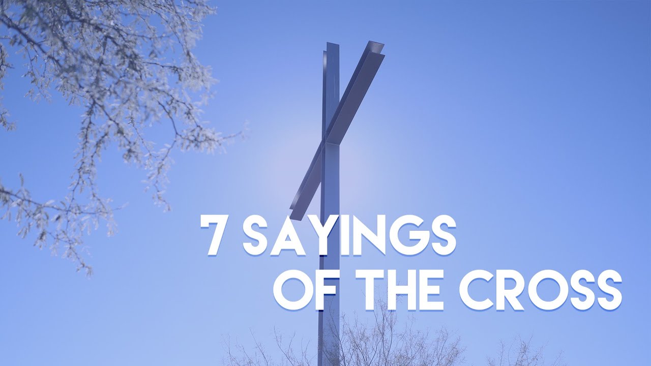 7 Sayings of the Cross - YouTube
