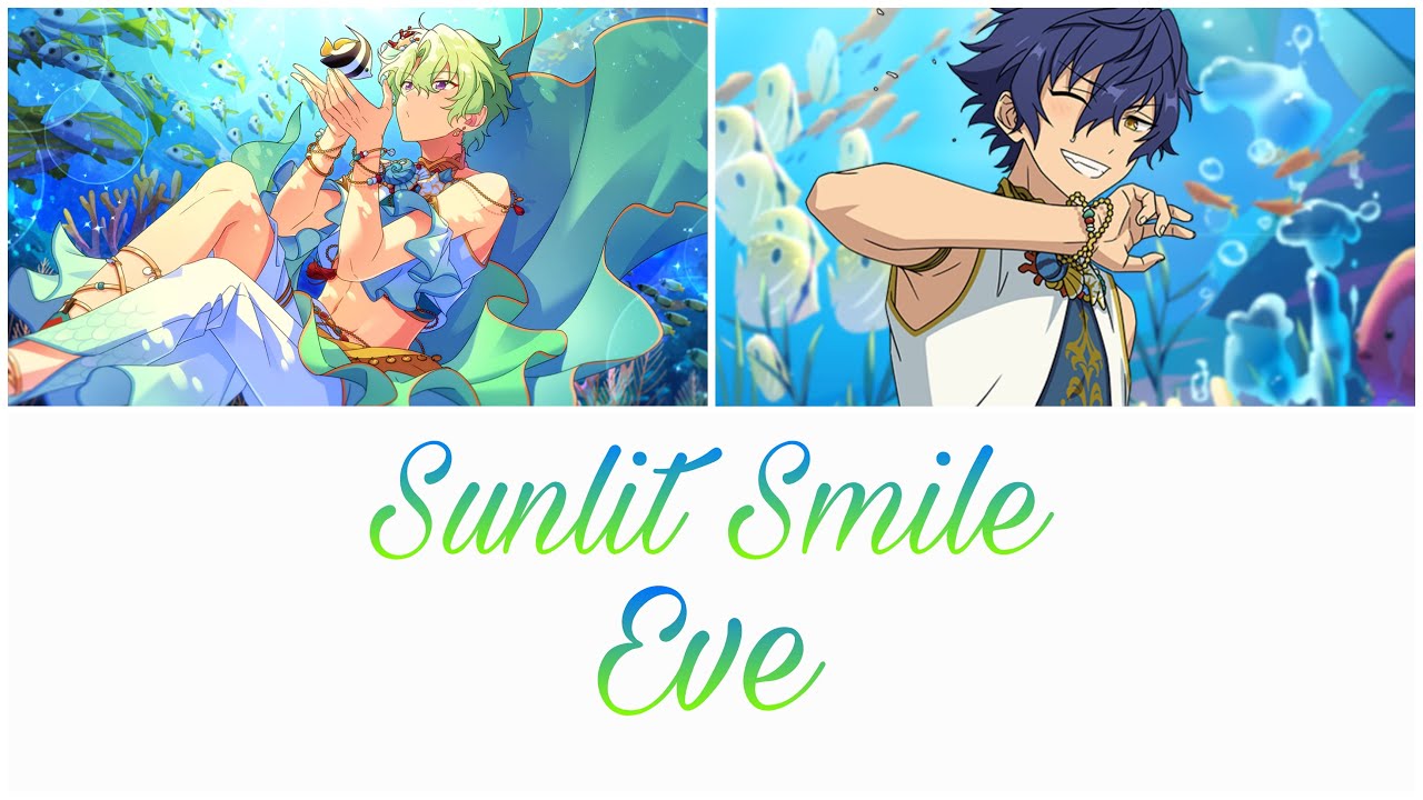 Ensemble Stars 」| Sunlit Smile! | Eve | Kanji/Romaji/Indonesia/English ...
