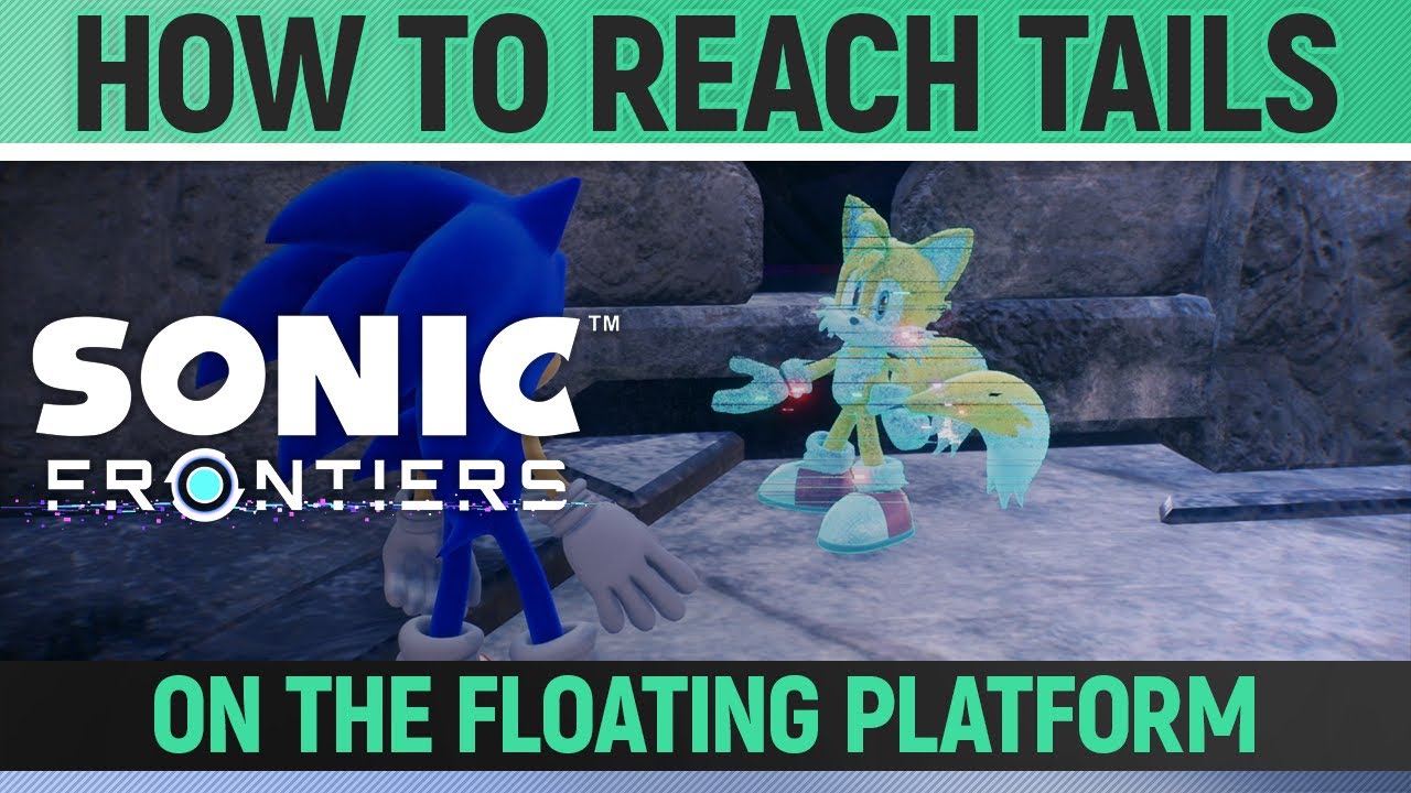 Sonic Frontiers - How to find Tails on the floating Platform & the ...