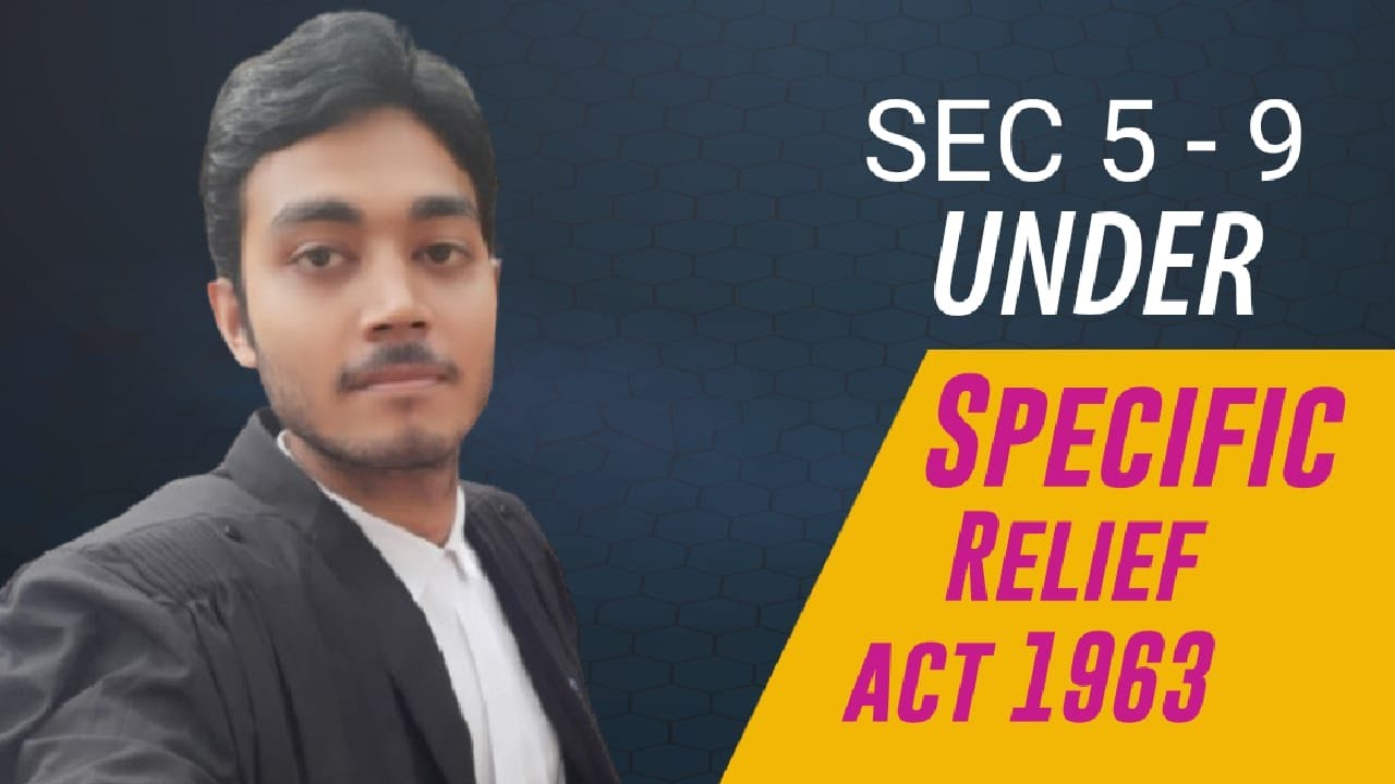 SEC 5 - 9 Under Specific Relief Act 1963 - YouTube