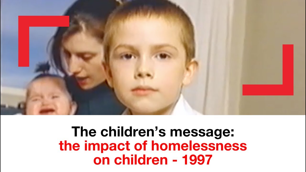 The children's message: the impact of homelessness on children- 1997 ...