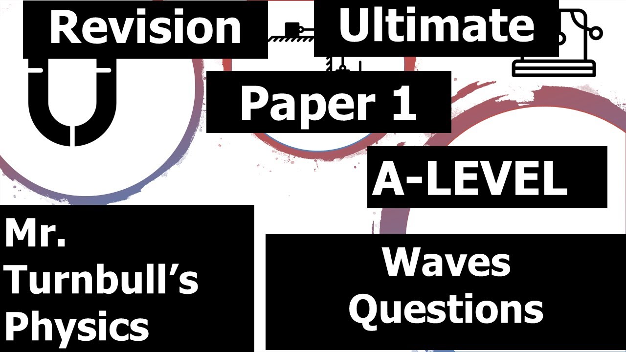 A Level Physics Paper 1 Waves Ultimate Revision Session - YouTube