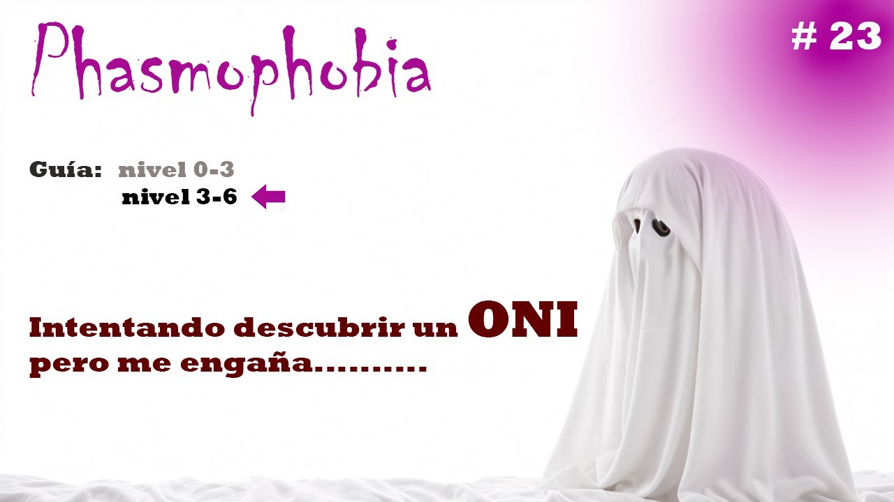 #23, Phasmophobia Guia principiantes: ONI - YouTube