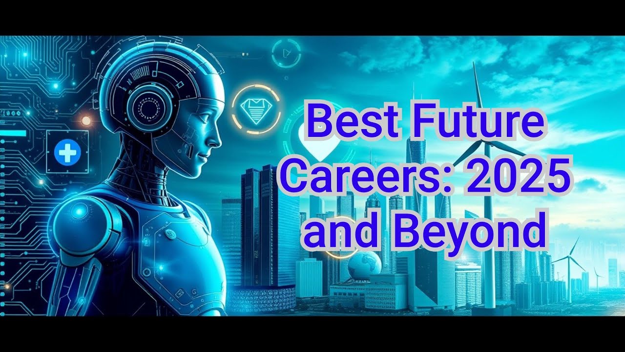 Top Careers to Pursue in 2025 and Beyond - YouTube
