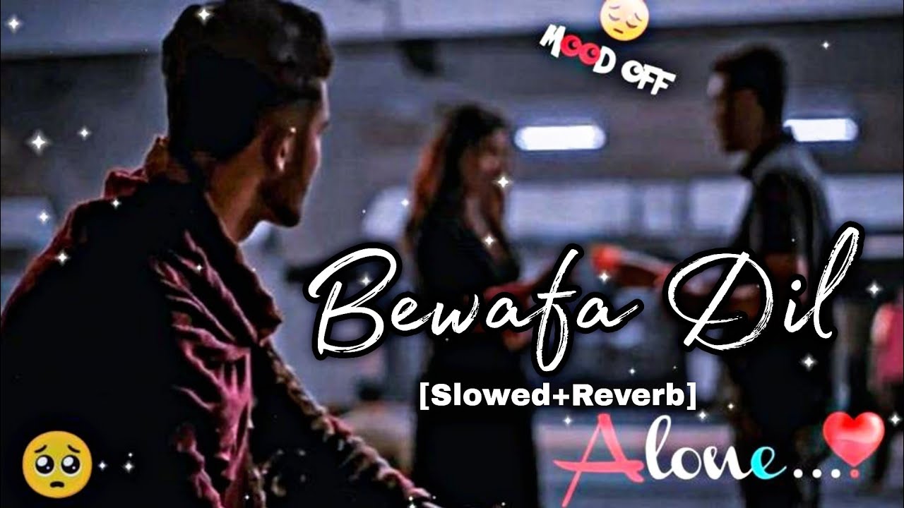 Bewafa Dil (Slowed+Reverb) | Trending Sad Lofi Song 😭💔 #lofi #sadsong # ...