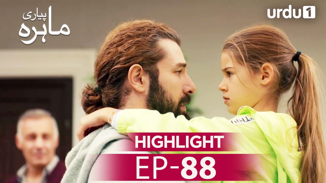 Pyari Mahira | Episode 88 | Highlights | Turkish Drama | My Sweet Lie ...