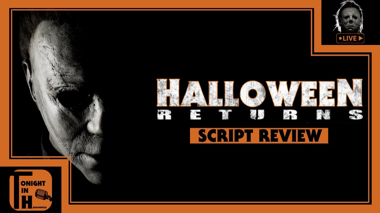Halloween Returns Script Review & Breakdown | Michael Myers Returns ...