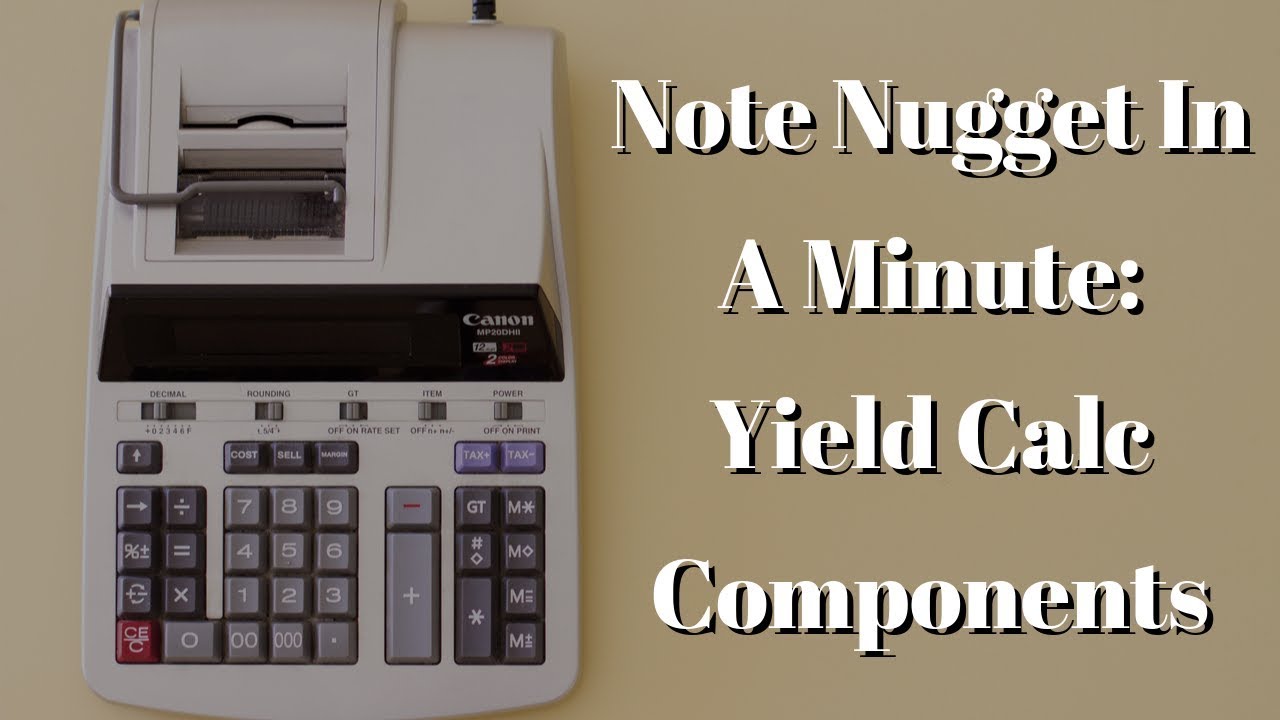 Note Yield Components Explained: What Goes Into A Yield Calculation ...
