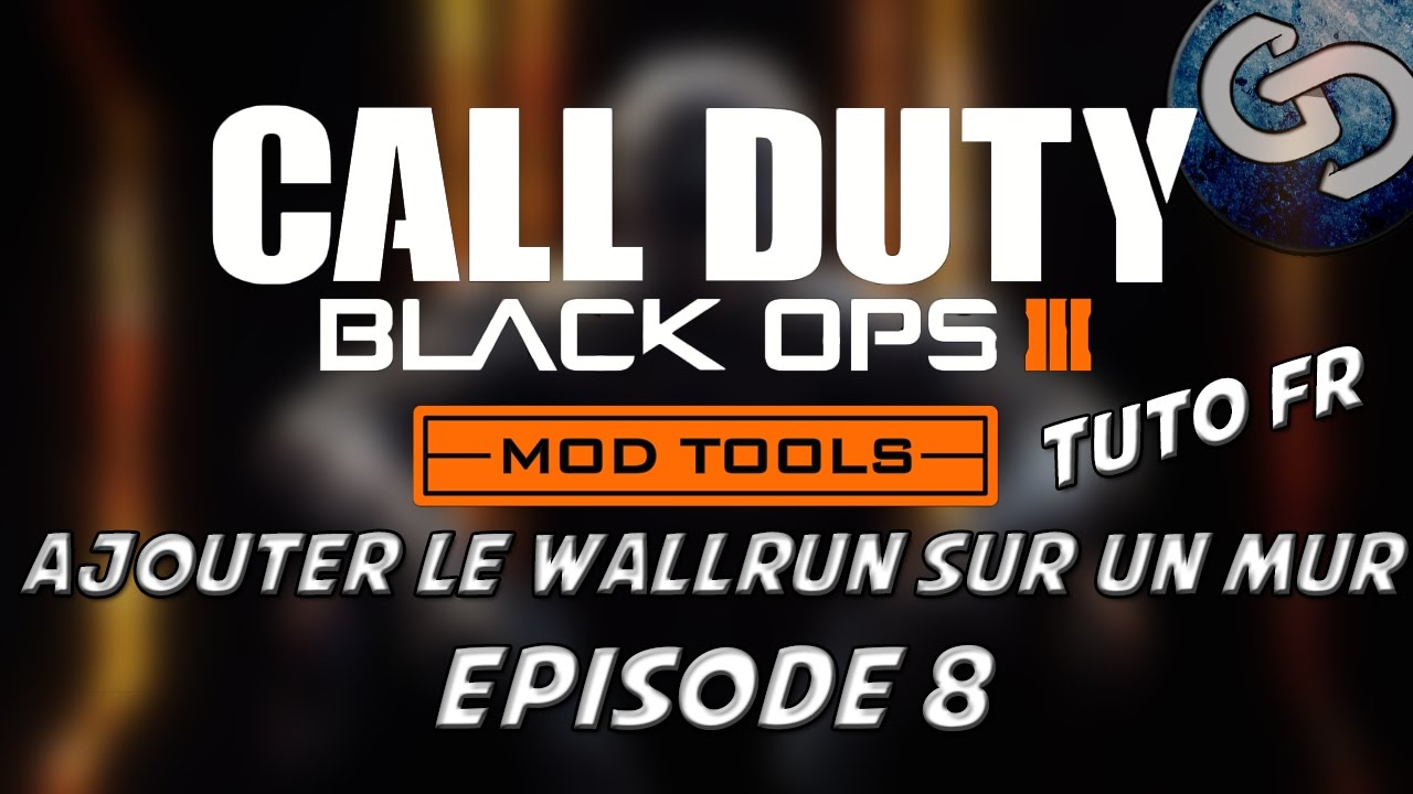 [TUTO] [FR] Mod Tools Bo3 | Ajouter le WallRun #8 - YouTube