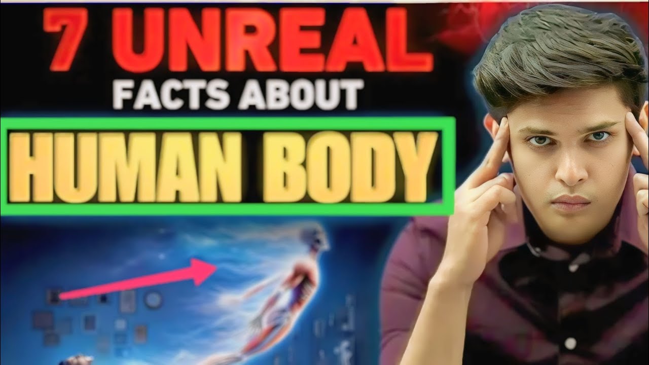 7 UNREAL FACTS ABOUT HUMAN BODY - YouTube