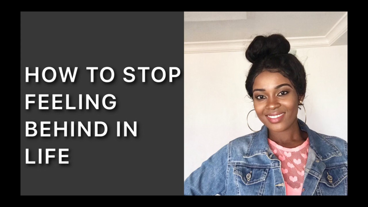 How to Stop Feeling Behind in Life. (A MUST WATCH) - YouTube