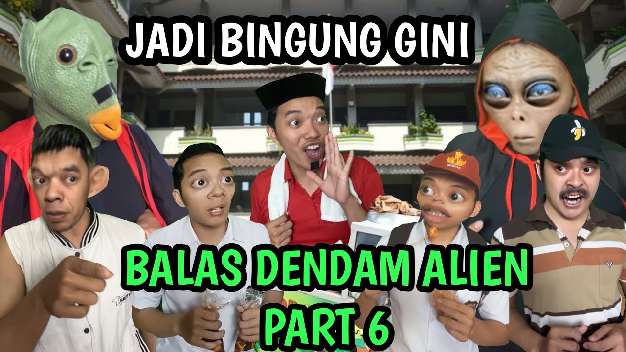 BALAS DENDAM ALIEN PART 6 | JADI BINGUNG GINI - YouTube
