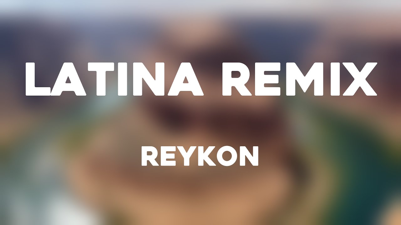 Latina Remix - Reykon [Lyrics Video] 🎶 - YouTube